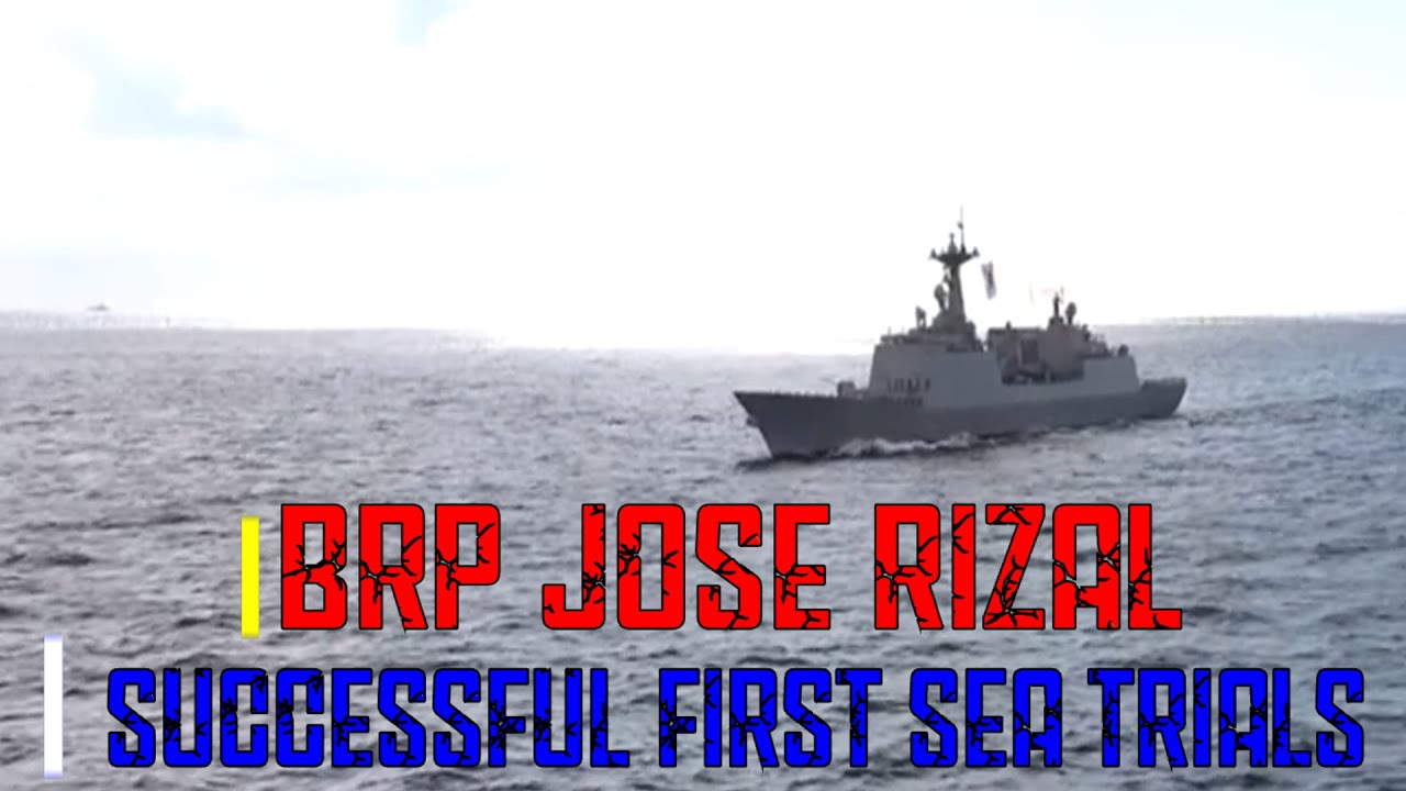 Philippine Frigate BRP Jose Rizal (FF-150) first Successful Sea Trials ...