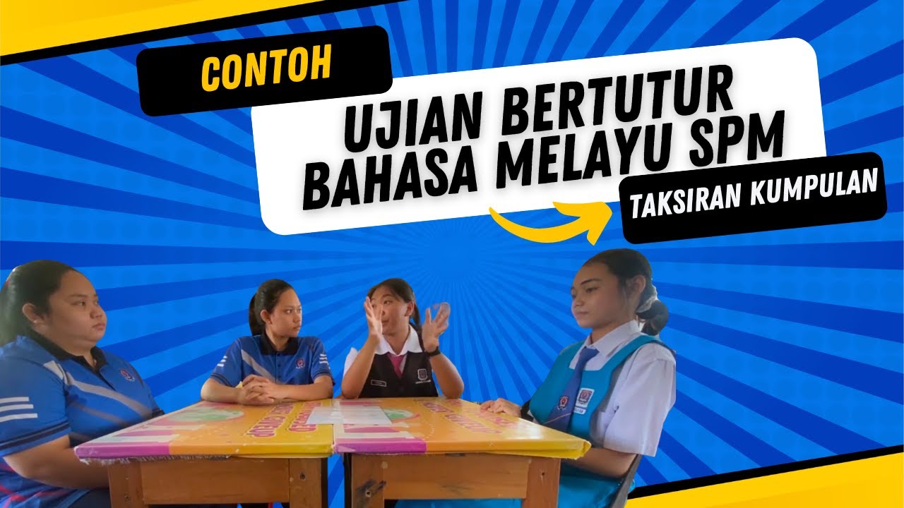 Latihan Ujian Bertutur Bahasa Melayu SPM (Taksiran Kumpulan). - YouTube