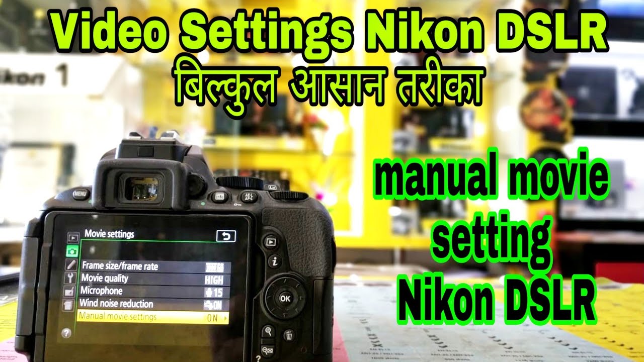 Manual Movie Setting For Nikon DSLR, Youtube, Vlogs, videographer - YouTube