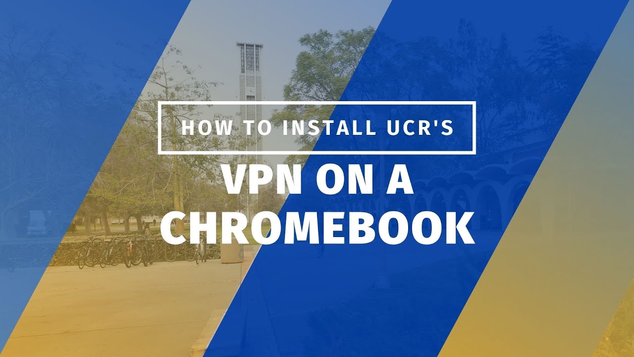 How to install UC Riverside's VPN on a Chromebook - YouTube