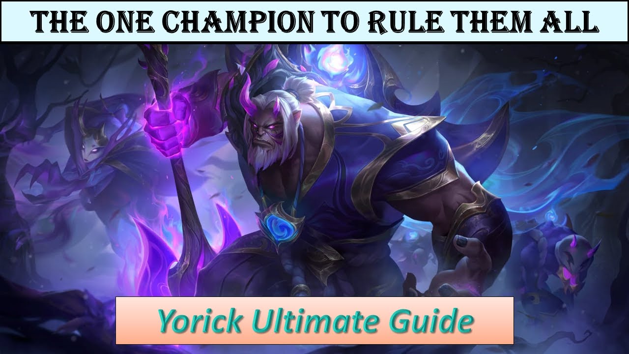 Yorick Ultimate Guide - The best champion for climbing - League of ...