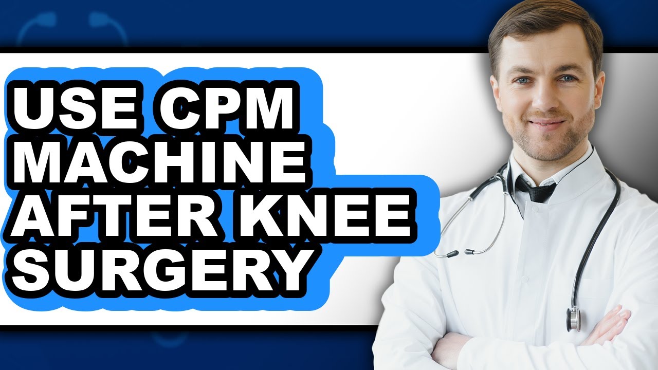 How to Use Cpm Machine After Knee Surgery (only Way) - YouTube