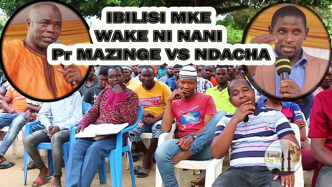 IBILISI MKE WAKE NI NANI?- NDACHA VS Pr MAZINGE - YouTube