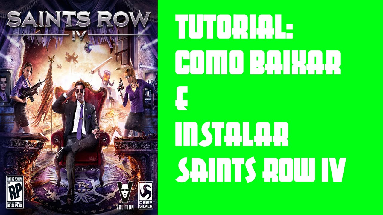 COMO BAIXAR E INSTALAR SAINTS ROW IV (SR4) - YouTube