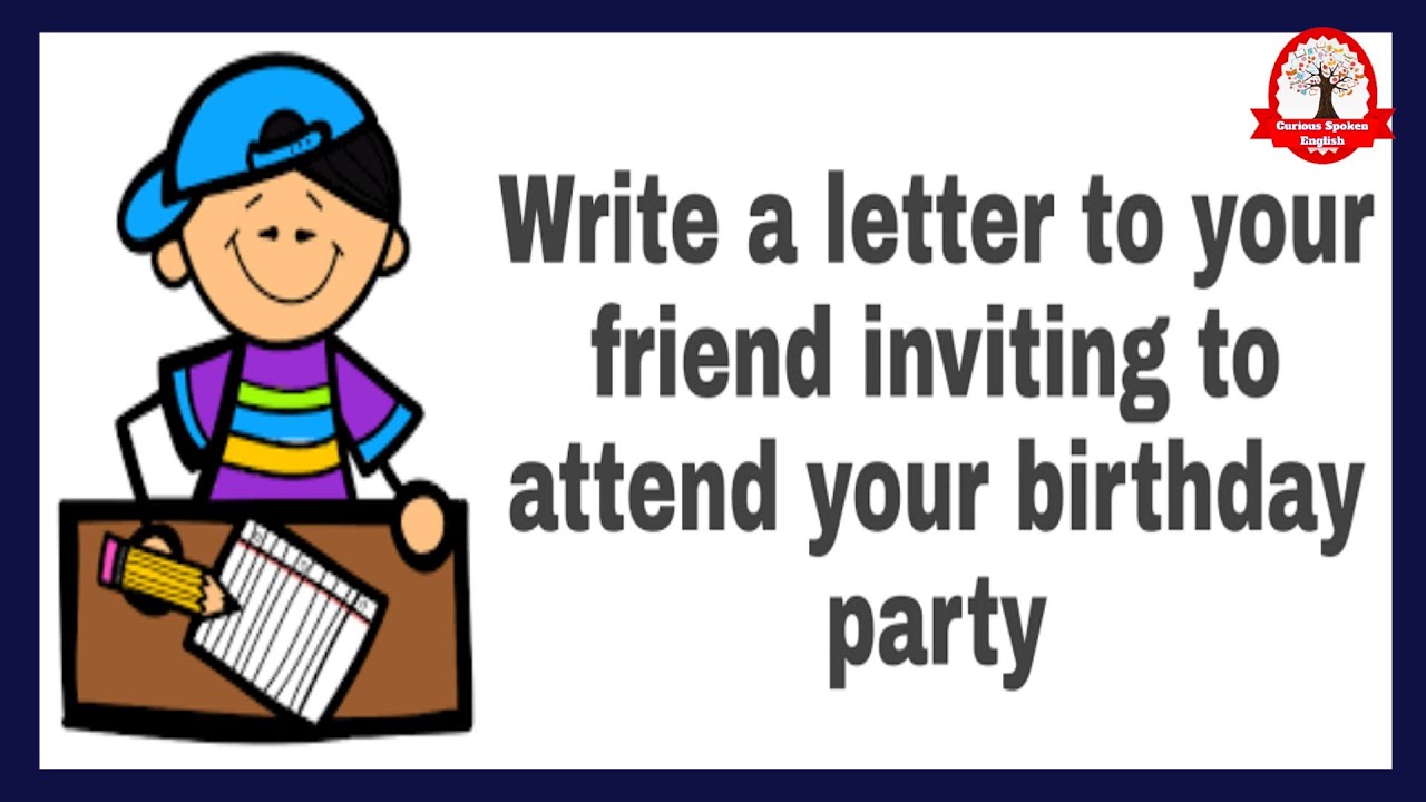 Letter Writing in English/Write a letter to your friend inviting ...