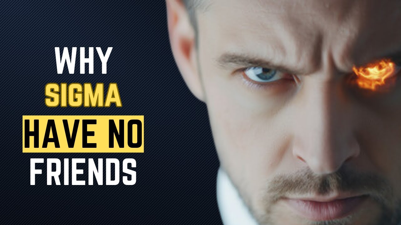 Why Sigma Males Have No Friends(The HARSH Truth) - YouTube