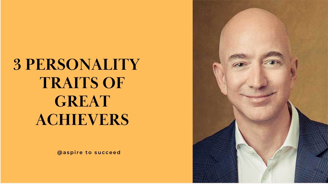 3 PERSONALITY TRAITS OF GREAT ACHIEVERS - YouTube