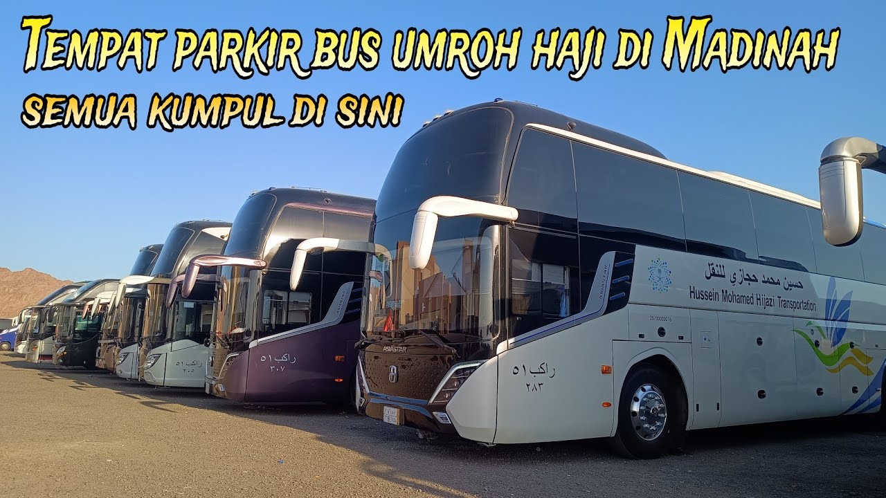 BUS TRANPORTASI UMROH HAJI PARKIR DI SINI SEMUA PILGRIME MADINAH - YouTube