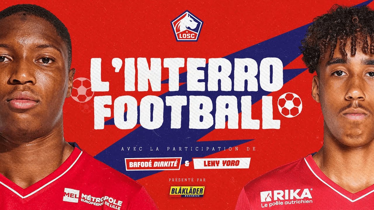L'Interro Football | Bafodé Diakité ou Leny Yoro, qui connaît le mieux ...