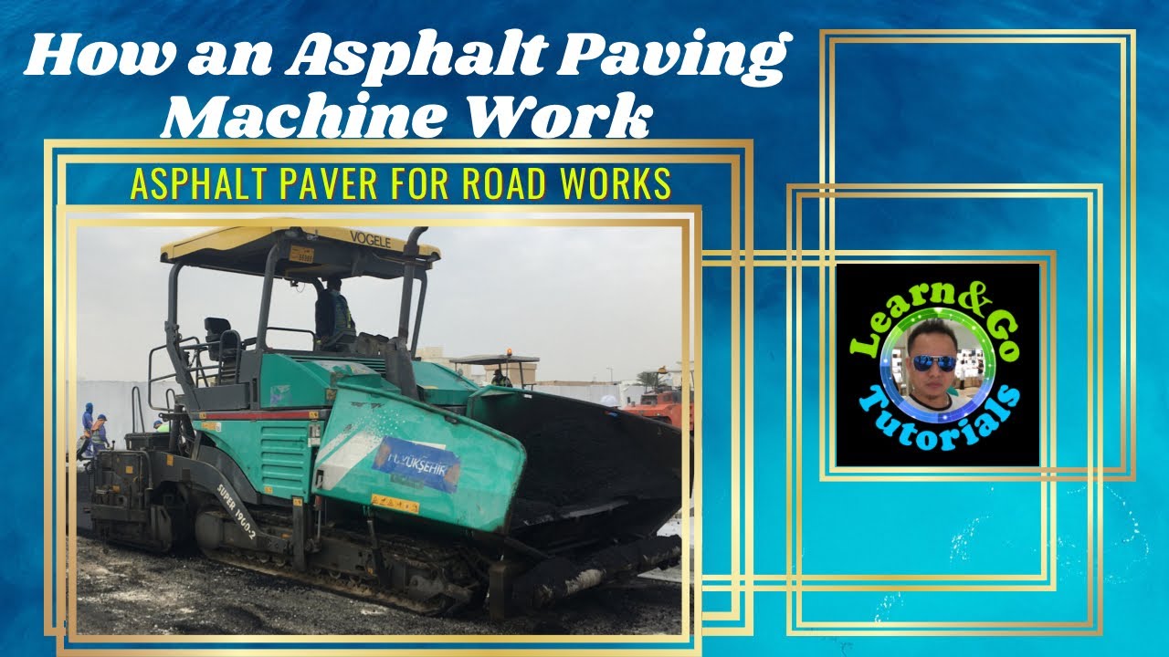 How an Asphalt Paving Machine Work - YouTube