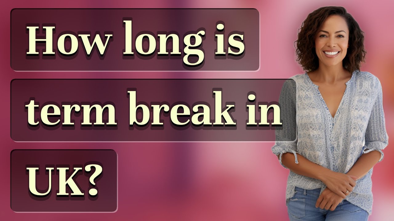 How long is term break in UK? - YouTube