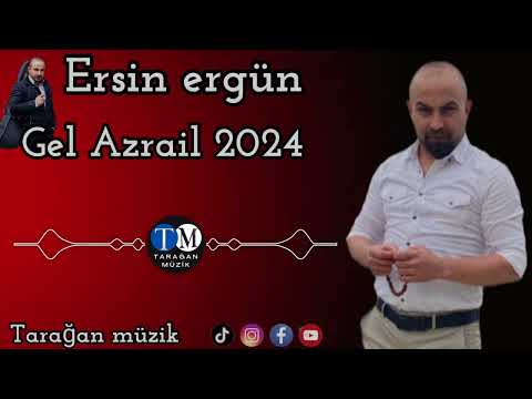 ERSİN ERGÜN : Gel azrail (2024)