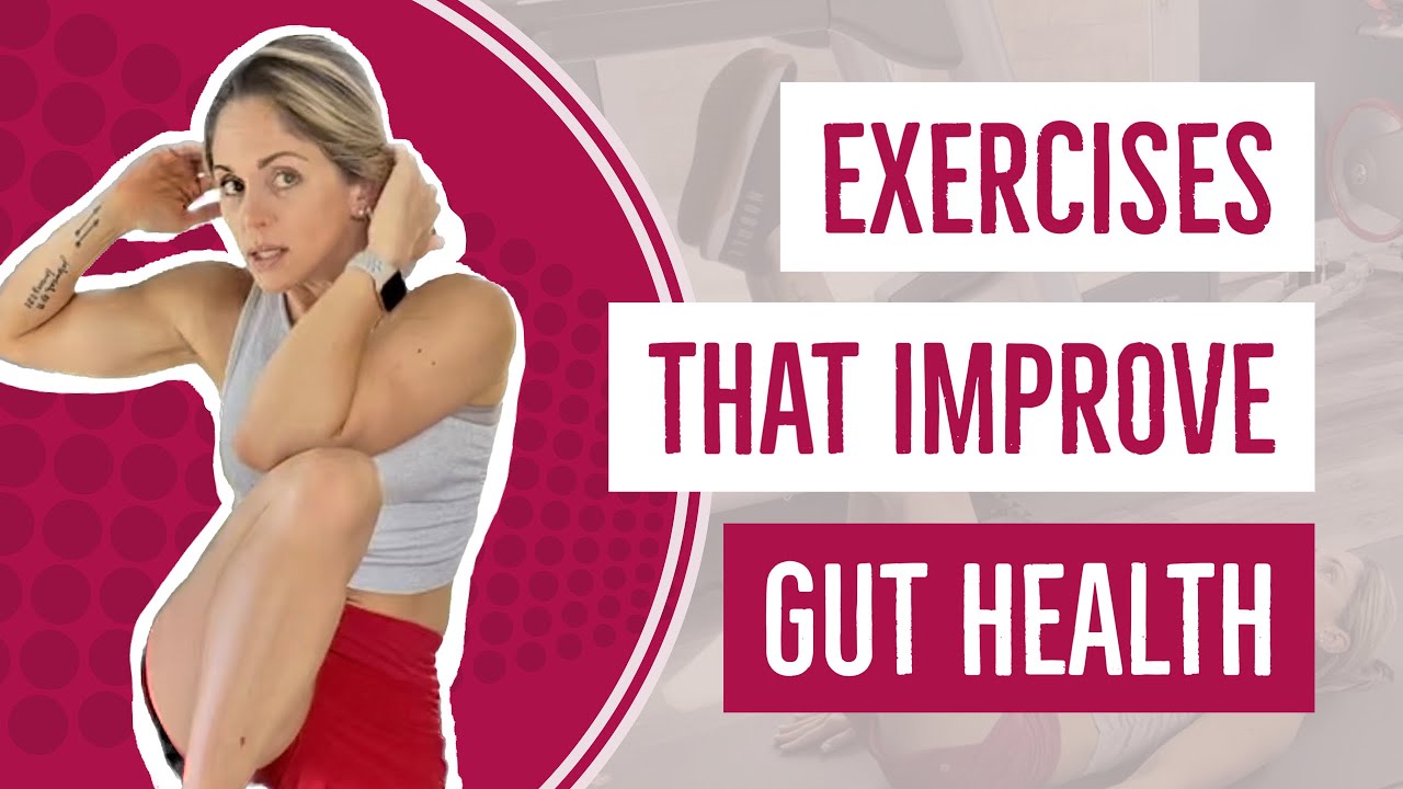 Exercises for a Healthy Gut | Improve Digestion & Reduce Bloating - YouTube