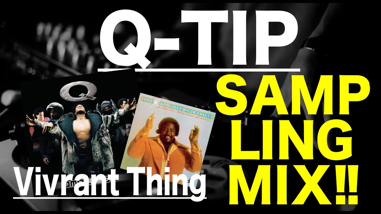 【Hip Hop R&B Sampling MIX】Q-TIP / Vivrant Thing - YouTube