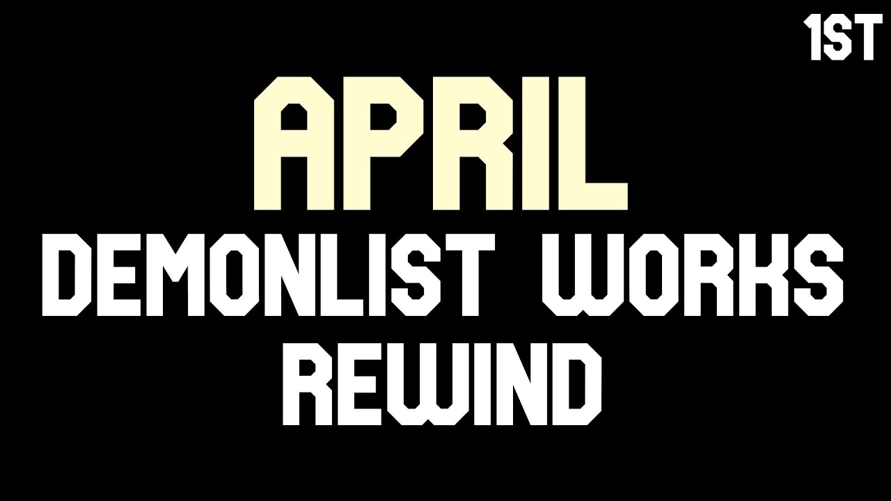April 1st week "Demonlist Works Rewind" - YouTube