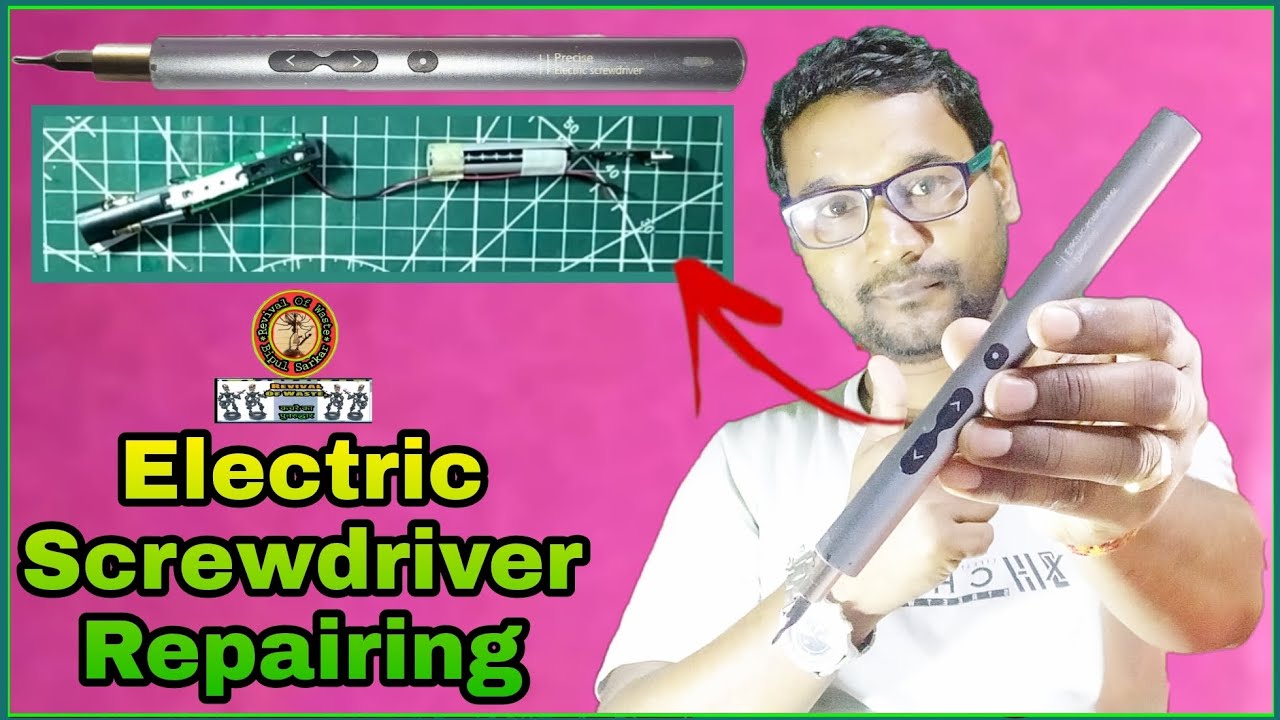 How To Repair An Electronic Screwdriver At Home ।। How To Open A ...
