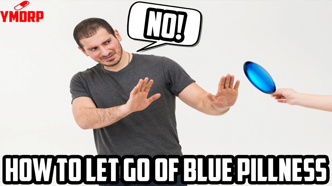 3 Highly Effective Steps To Get Rid Of Blue Pill Ideology And Emotions 3-highly-effective-steps-to-get-rid-of-blue-pill-ideology-and-emotions