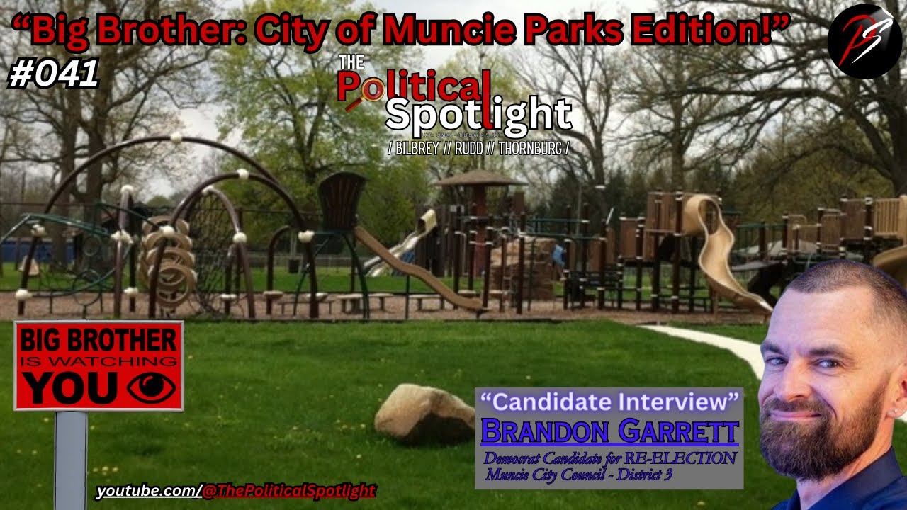 041 Big Brother City Of Muncie Parks Edition The Political