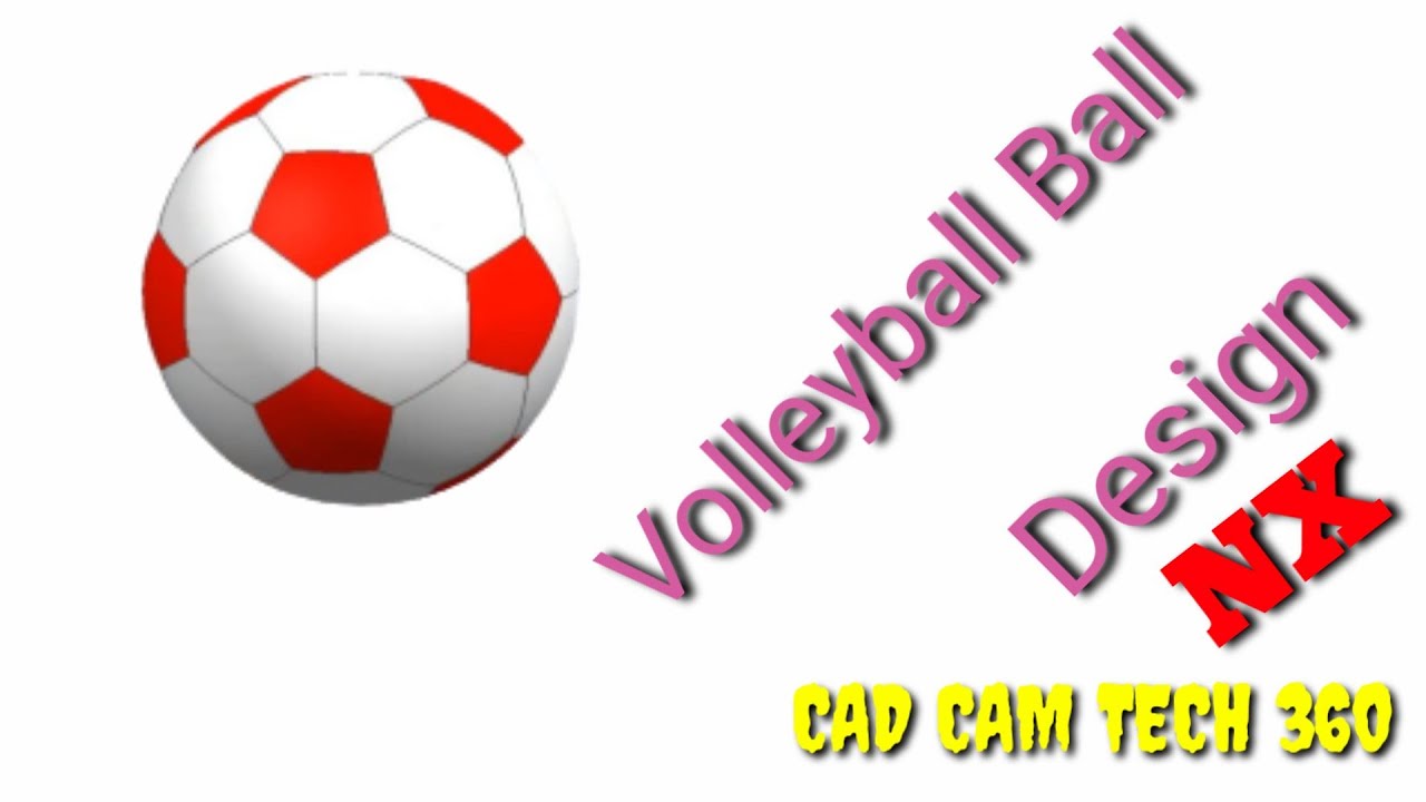 How to design volleyball || volleyball design in NX CAD || siemens ball ...