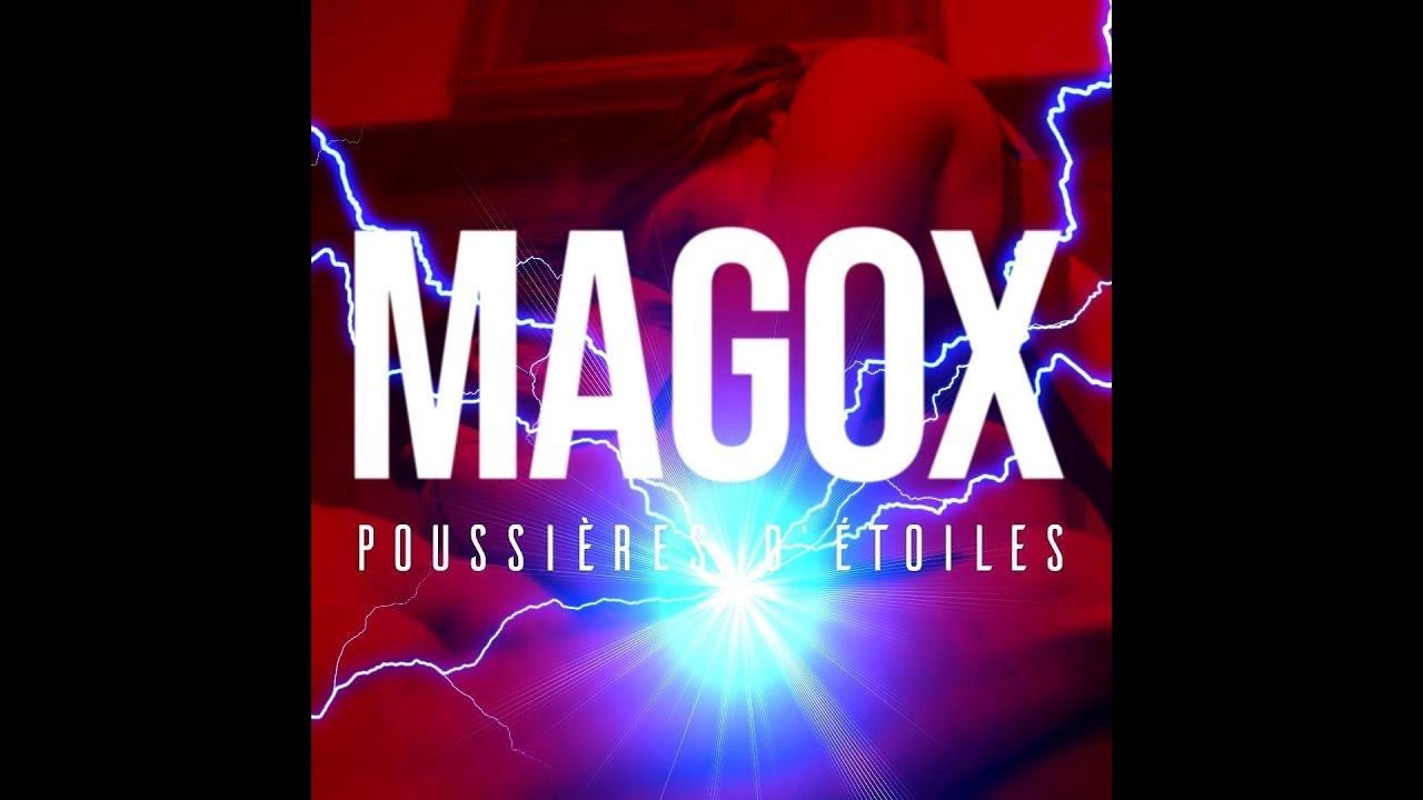 MAGOX Poussières d'étoiles clip électro - YouTube