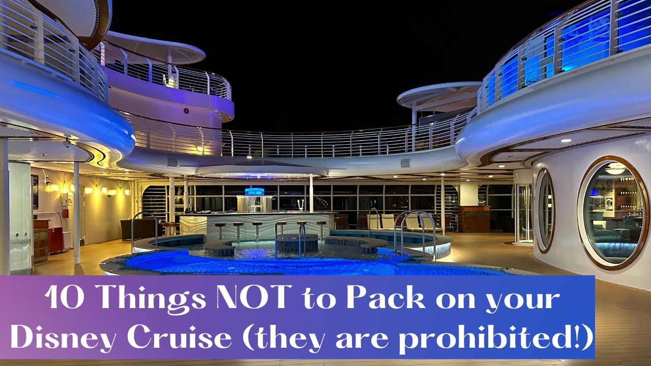 Prohibited Items on Disney Cruise Line | And ONE item that falls into ...
