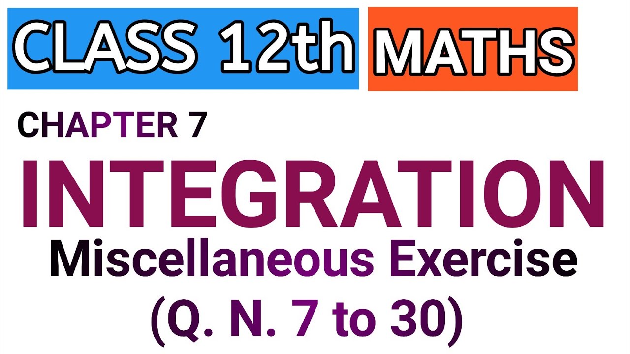 Integration Miscellaneous Exercise (Q.N. 7 to 30) - YouTube
