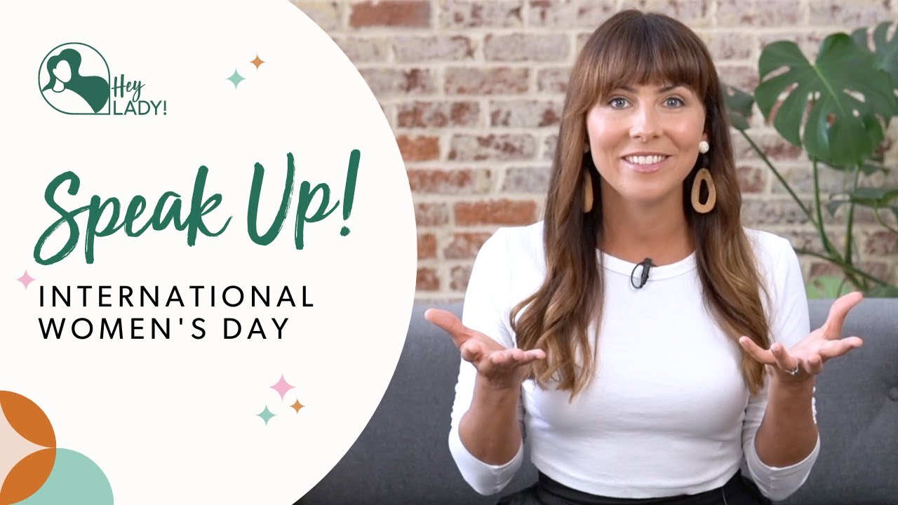 Speak Up this International Women's Day with Hey Lady! - YouTube