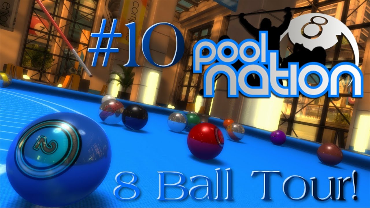 Pool Nation - Gameplay Walkthrough: #10 - 8 Ball Tour! - West Coast ...