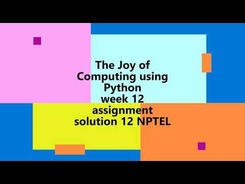 The Joy of Computing using Python | NPTEL | Week 12 | assignment solution 12 | 2022 - YouTube