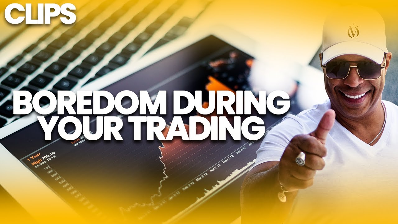 How To Deal With Boredom During Your Trading - YouTube