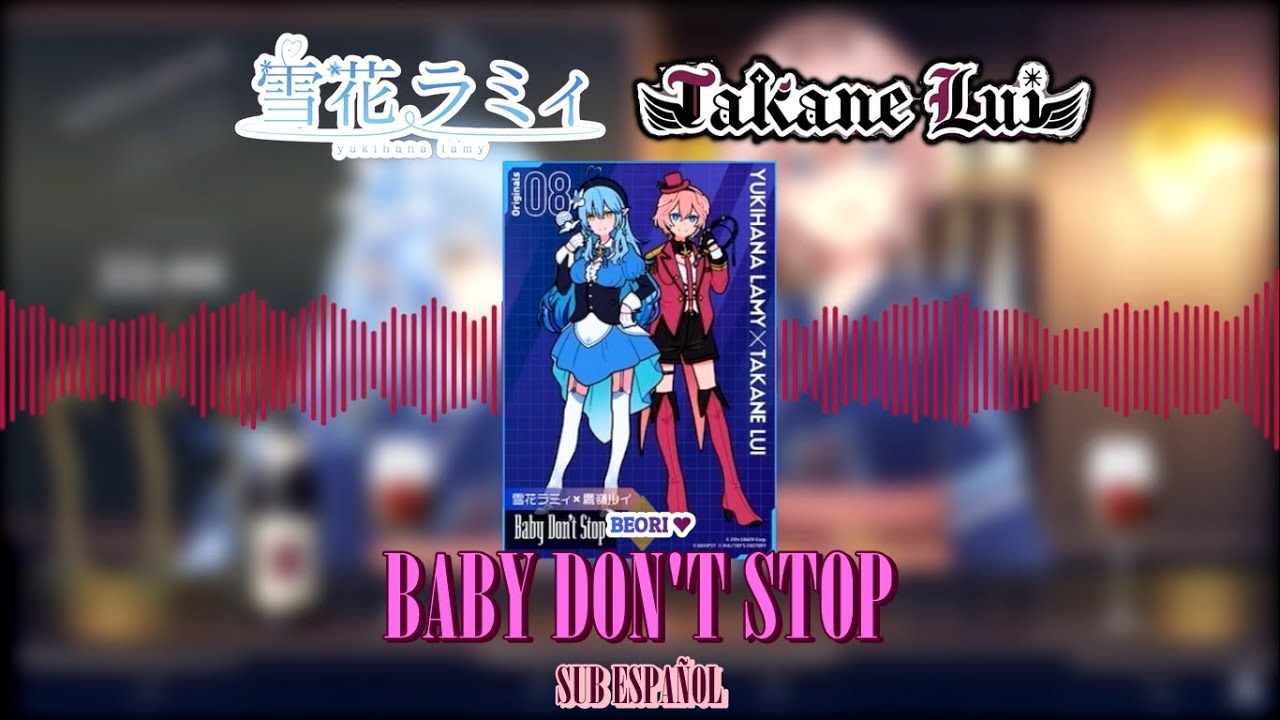 Takane Lui x Yukihana Lamy - Baby Don't Stop//Sub Español y Romaji ...