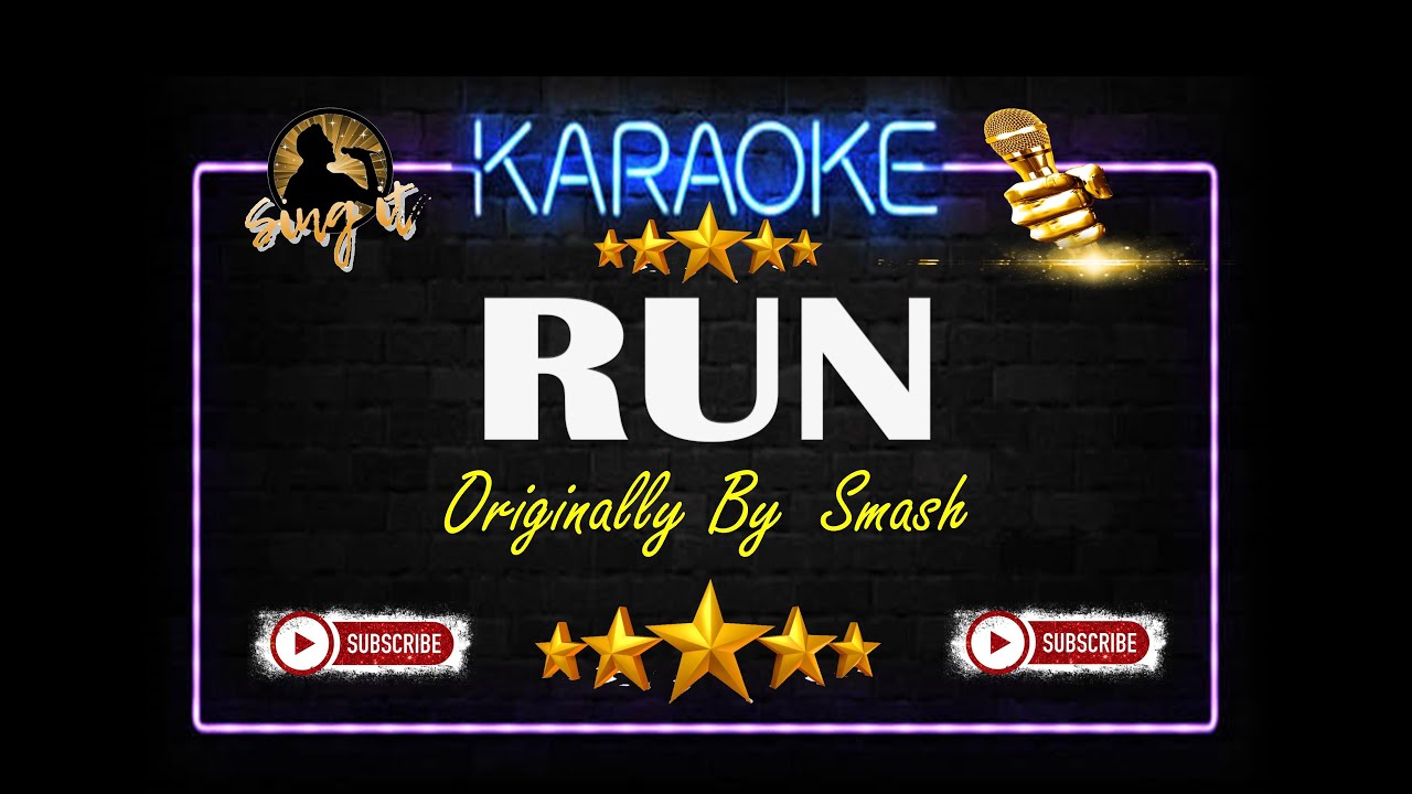 Run - Smash - Sing It Karaoke - YouTube