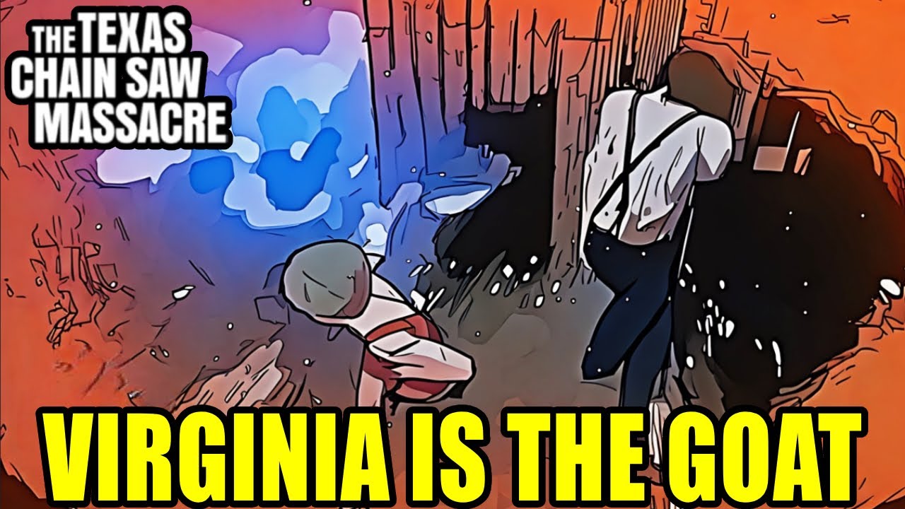 VIRGINIA Is The GOAT | The Texas Chainsaw Massacre Game - YouTube