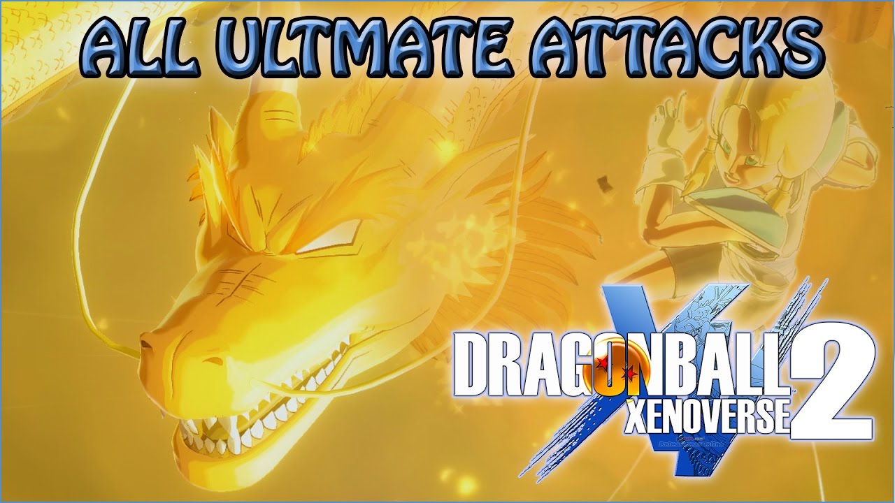 DRAGON BALL XENOVERSE 2 ALL ULTIMATE ATTACKS [CaC / Custom Created ...