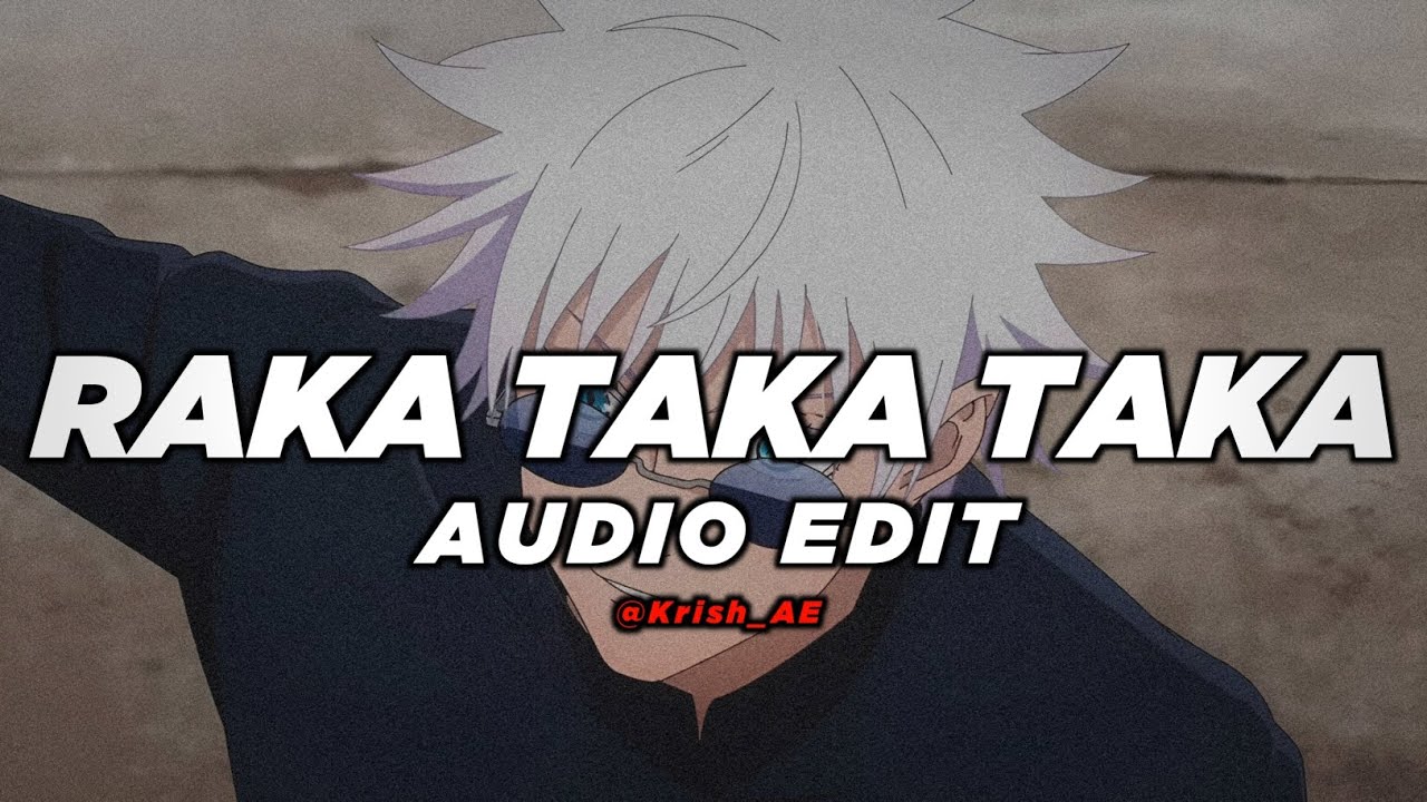 RAKA TAKA TAKA - Audio Edit | @Krish_EA - YouTube