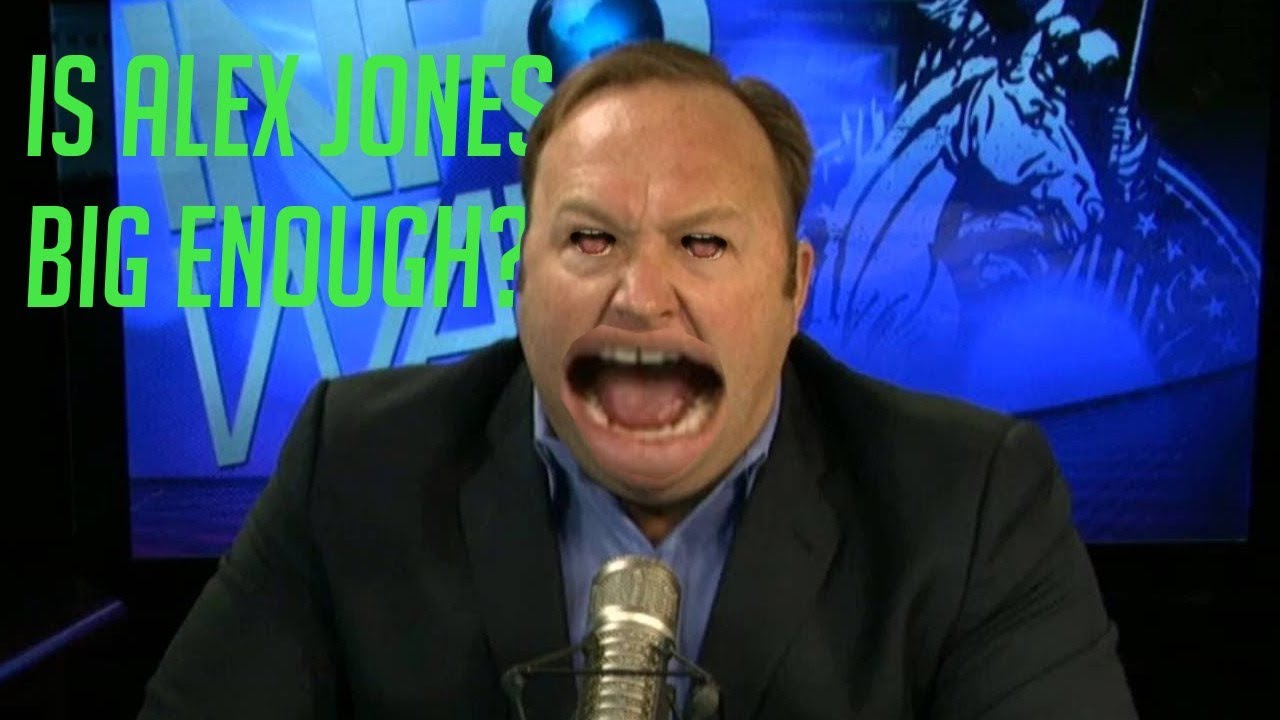 Is Alex Jones Big Enough? - YouTube