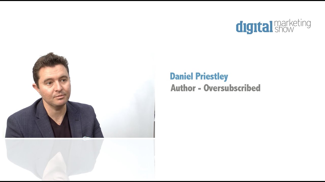 Daniel Priestly, Author, Oversubscribed - YouTube