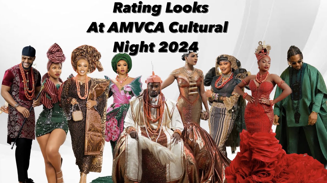 Rating Looks At The AMVCA Cultural Night 2024! - YouTube