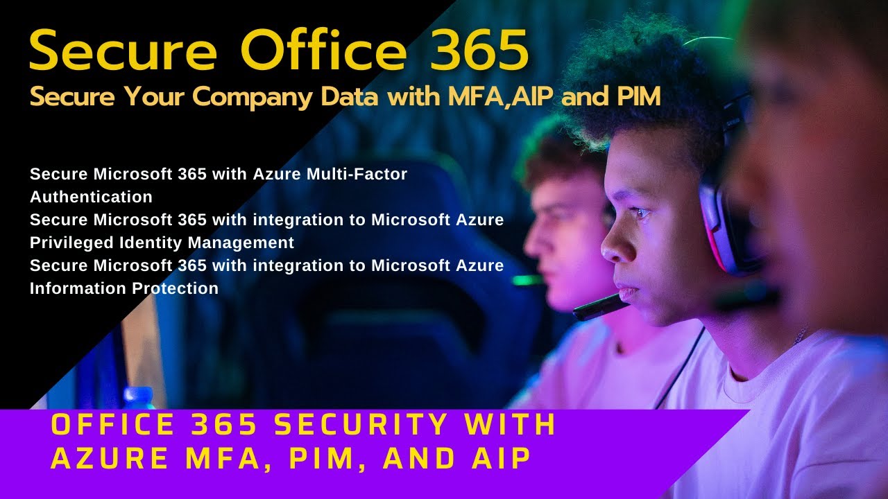 How to Secure Office 365 with Azure MFA | Azure Privileged Identity ...