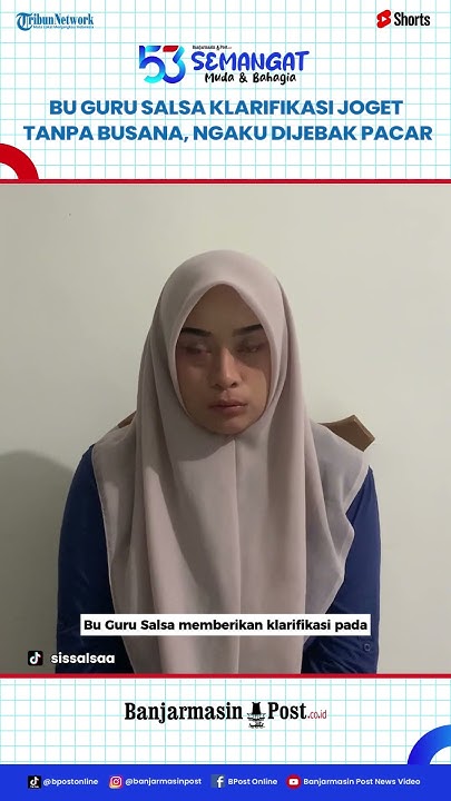 Ngaku Dijebak Pacar Onlinenya, Bu Guru Salsa Klarifikasi Sebab Joget Tanpa Busana - YouTube