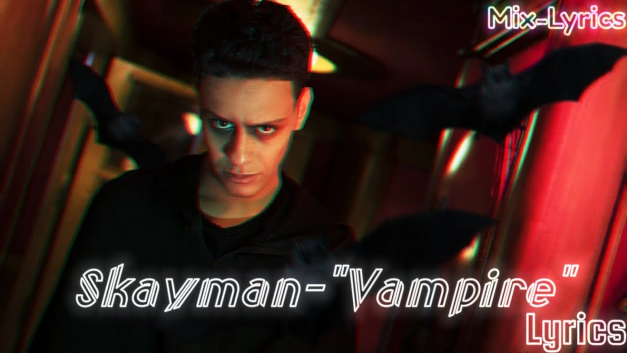 Skaymen - Vampire (Lyrics) - YouTube
