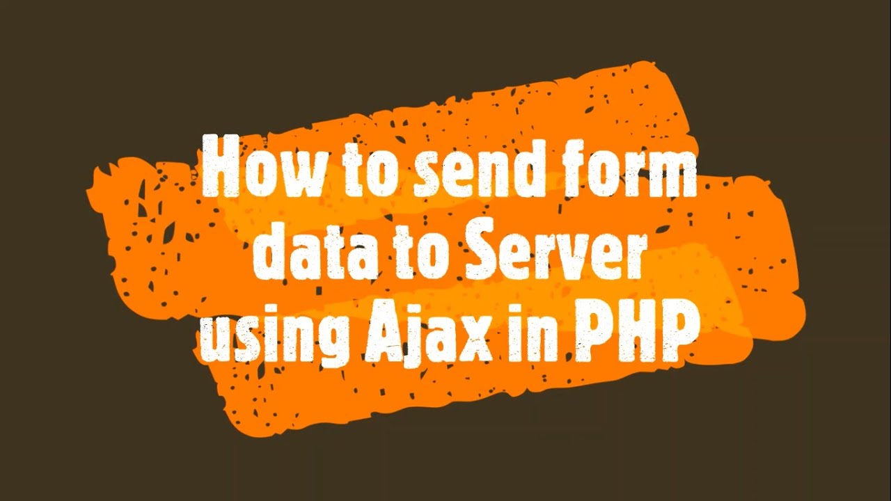 How To Send Form Data To Server Using Ajax In Php Php Lecture 23 3361
