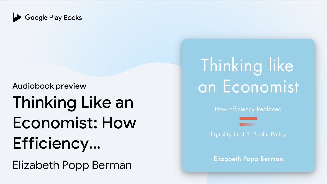 Thinking Like an Economist: How Efficiency… by Elizabeth Popp Berman ...
