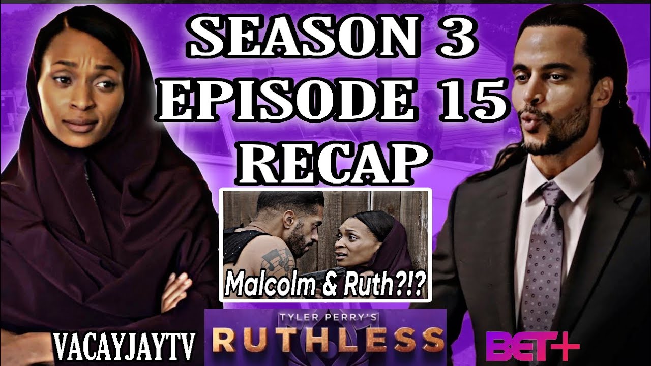 TYLER PERRY’S RUTHLESS SEASON 3 EPISODE 15 RECAP!! - YouTube