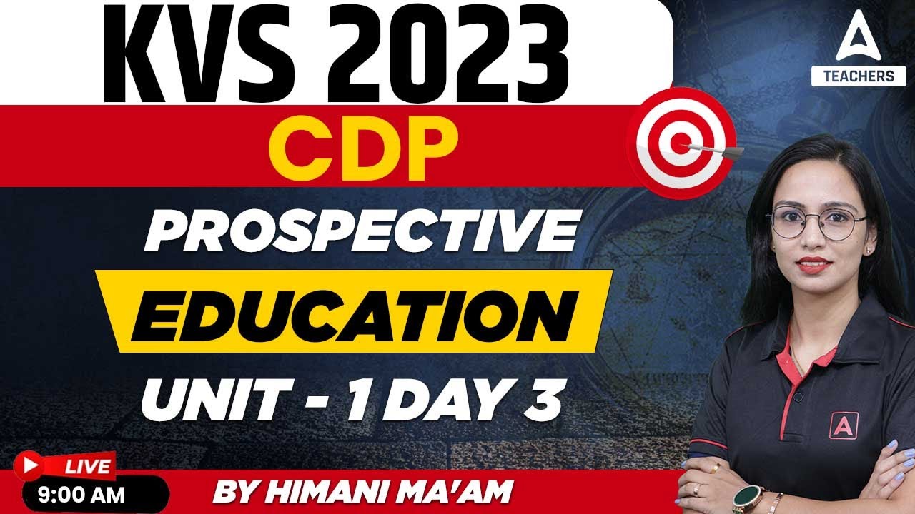KVS 2023 | KVS CDP | Prospective in Education | Unit 1 | Day 3 | By ...