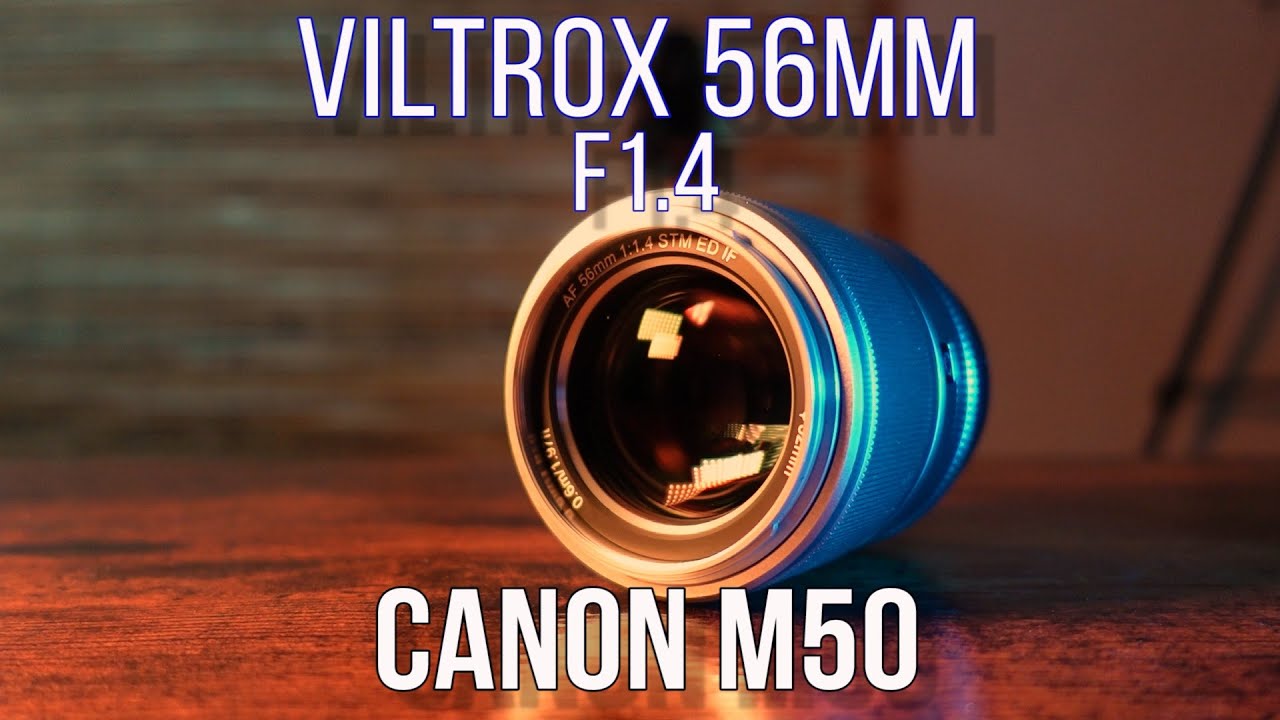 New 56mm F1.4 Lens From Viltrox - Perfect For The Canon M50! - YouTube