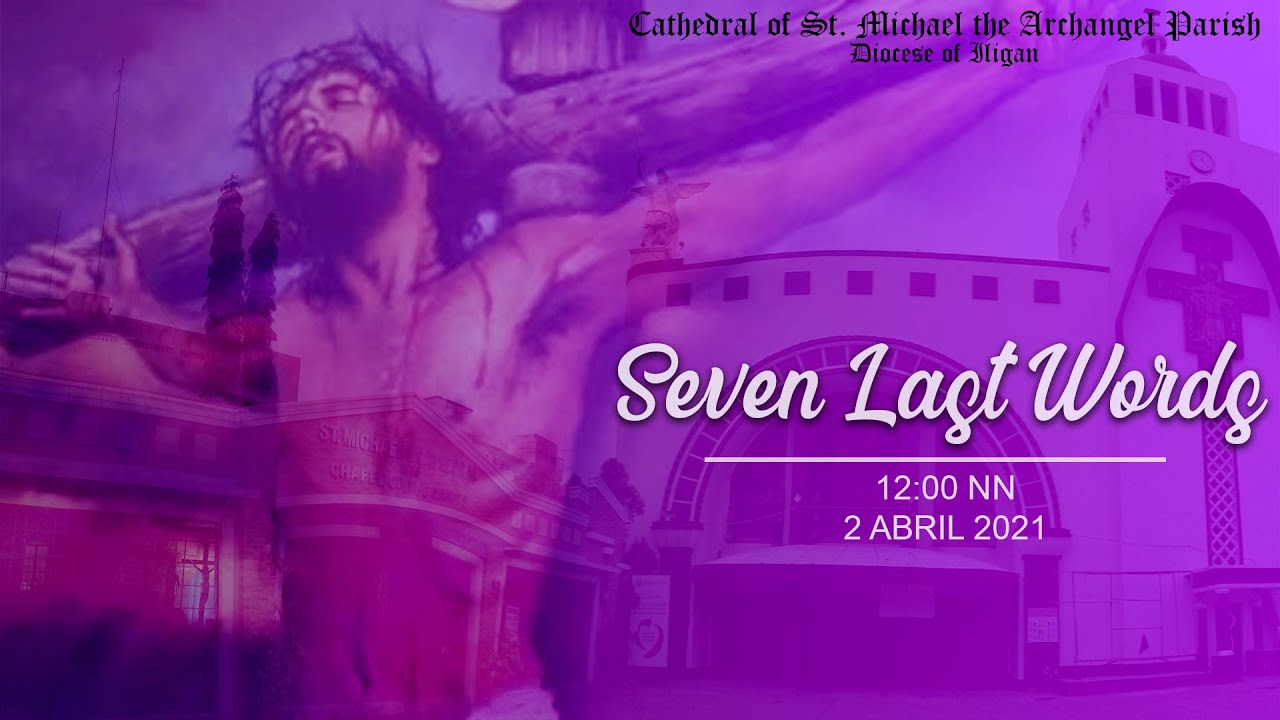 [LIVE] SEVEN LAST WORD | THE SIETE PALABRAS | Abril 2, 2021 - YouTube
