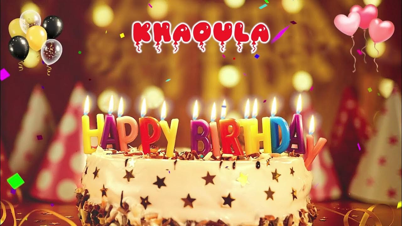 KHAOULA Happy Birthday Song – Happy Birthday to You - YouTube
