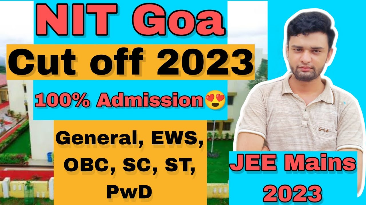 NIT Goa Cut off for 2023 | All Categories & All Branches | JEE Mains ...