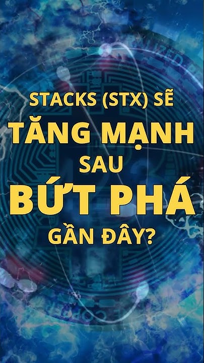 Stacks (STX) sẽ TĂN.G mạnh sau bứt phá gần đây? #coinviet #crypto - YouTube